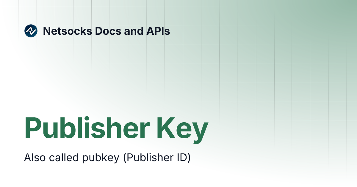 Publisher Key | Netsocks Docs and APIs